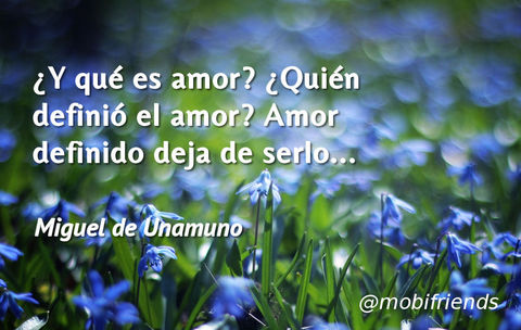 ¿Y qué es amor? ¿Quién definió el amor?... - Frases de amor