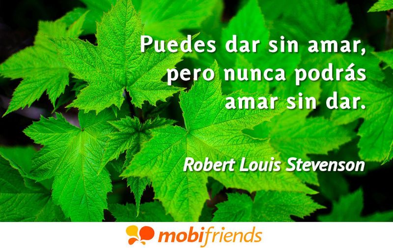Puedes dar sin amar, pero nunca podrás amar... - Frases de amor